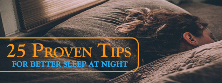 25 Proven Tips For Better Sleep At Night - Useful Techniques